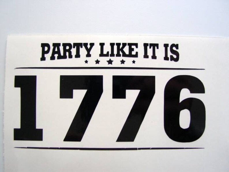 1776 Decal 1776 Sticker Party Like It is 1776 Sticker Decal - Etsy
