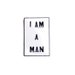 I AM A MAN - Soft Enamel Pin - Etsy