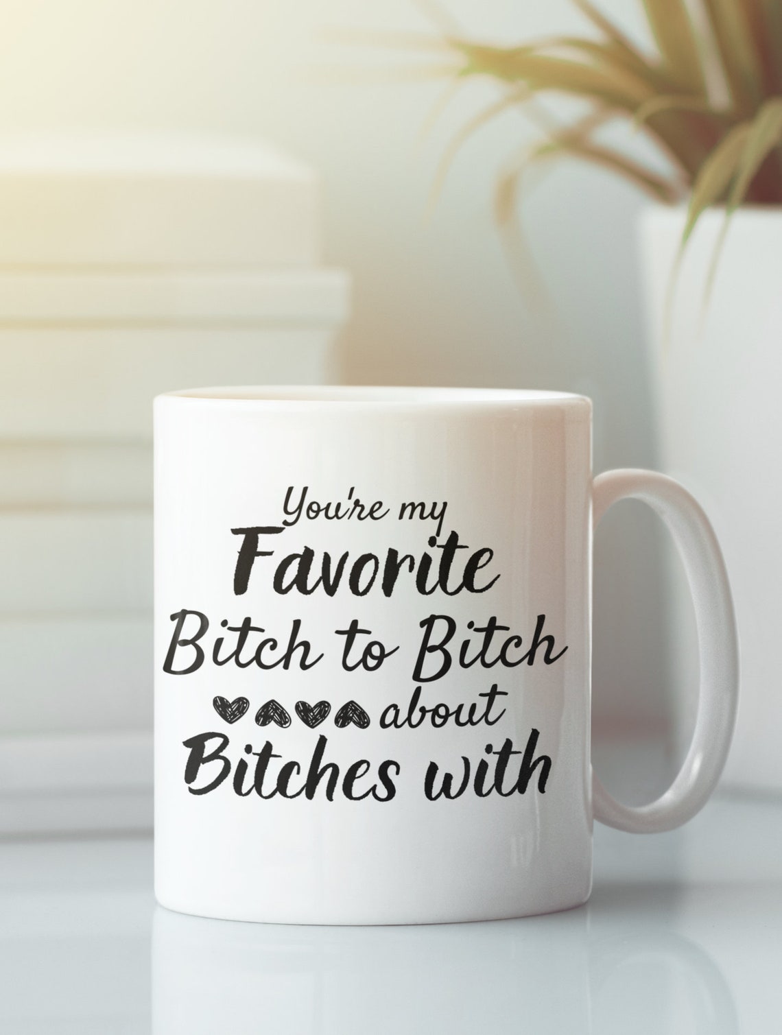 Youre My Favorite Bitch To Bitch About Bitches With Svg Etsy