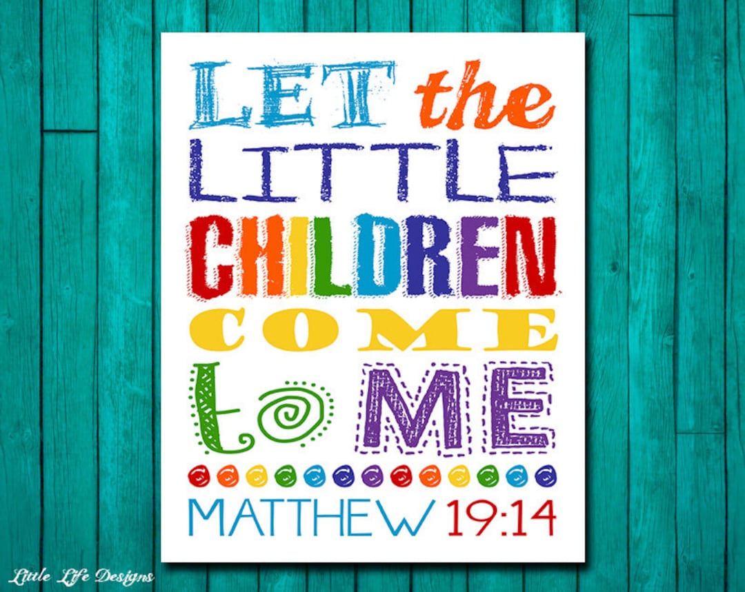 Let the Little Children Come to Me. Matthew 19:14 Childrens Church ...