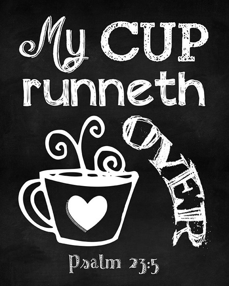 My Cup Runneth Over. Psalm 23:5. Kitchen Decor. Office Decor. - Etsy