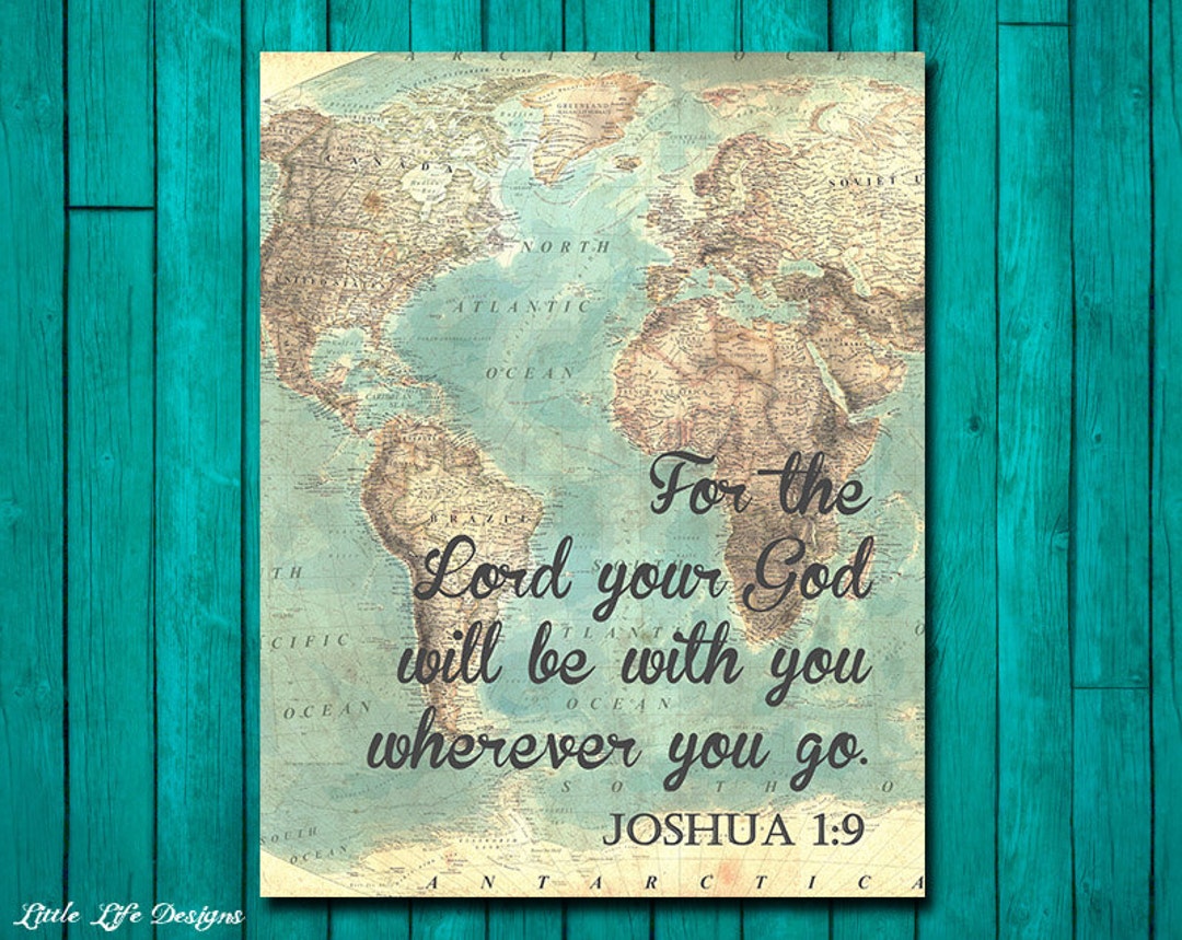 Joshua 1:9. the Lord Will Be With You Wherever You Go. Scripture. Bible ...
