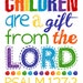 Children Are a Gift From the Lord. Psalm 127:3. Childrens Church Decor ...