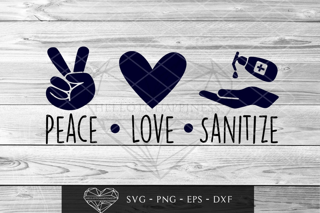 Peace Love Sanitize Funny Cheeky COVID Nursing Wash Hands Sanitizer SVG ...