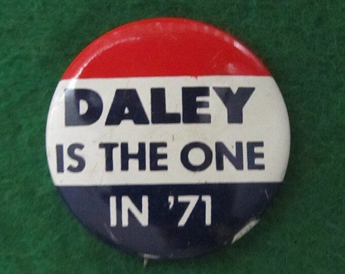 The Boss - 1971 Richard J. Daley for Mayor Chicago Campaign Pin Back ...