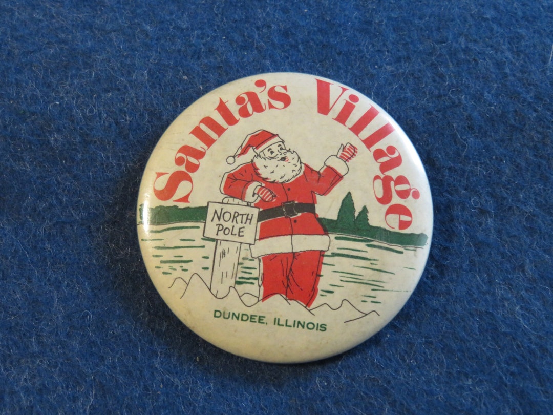 Original 1960's Santa's Village Dundee Illinois Souvenir Pinback Button ...