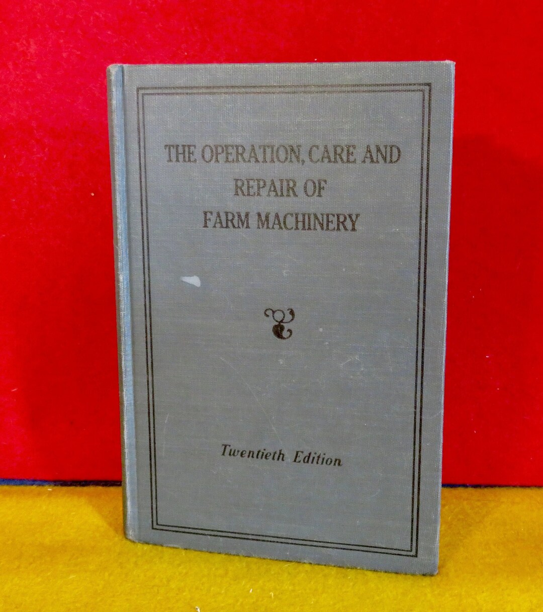 John Deere the Operation, Care & Repair of Farm Machinery 20th Edition ...