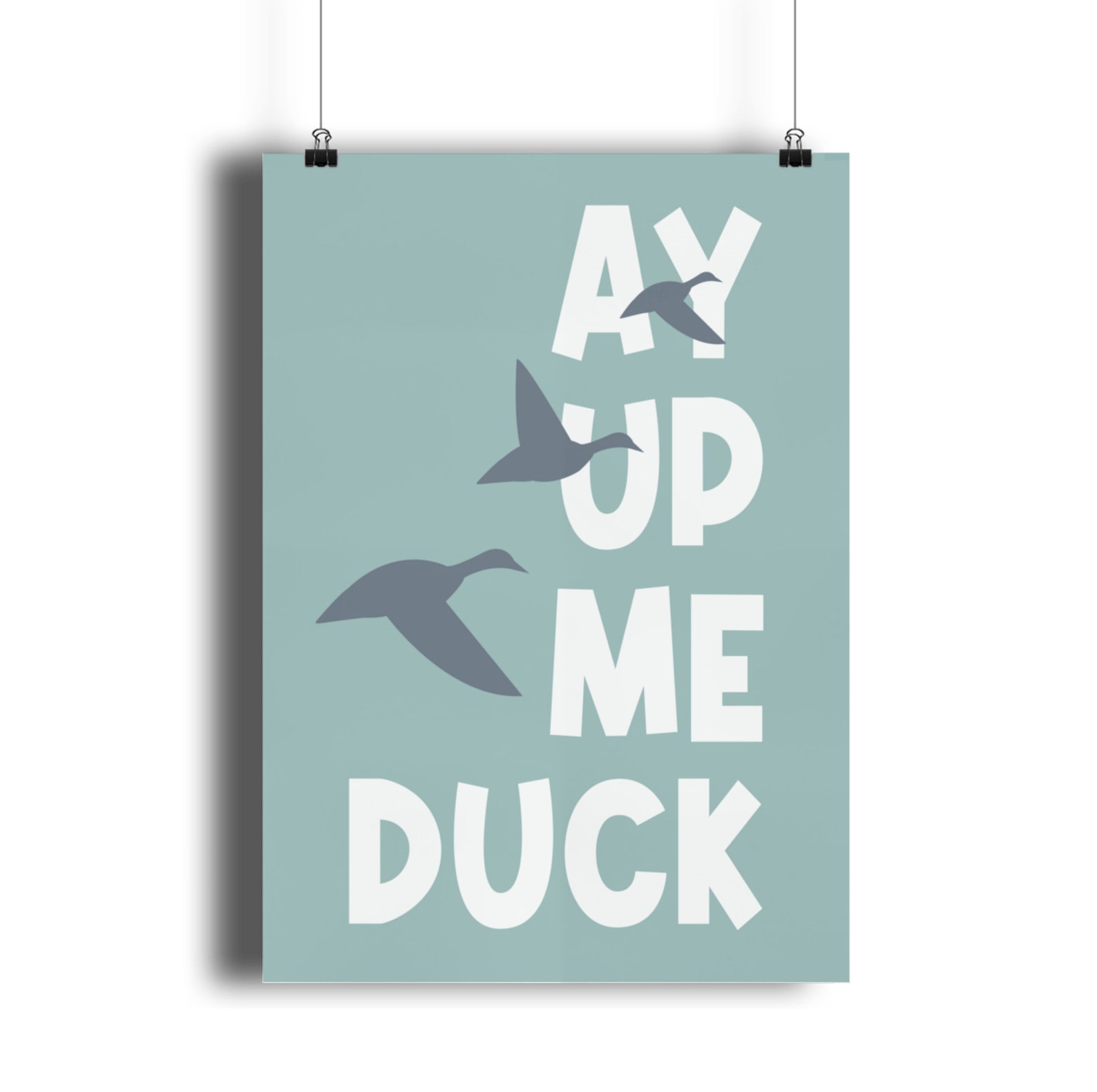 Ay up Me Duck Art Print in Many Sizes British Slang Humor for - Etsy