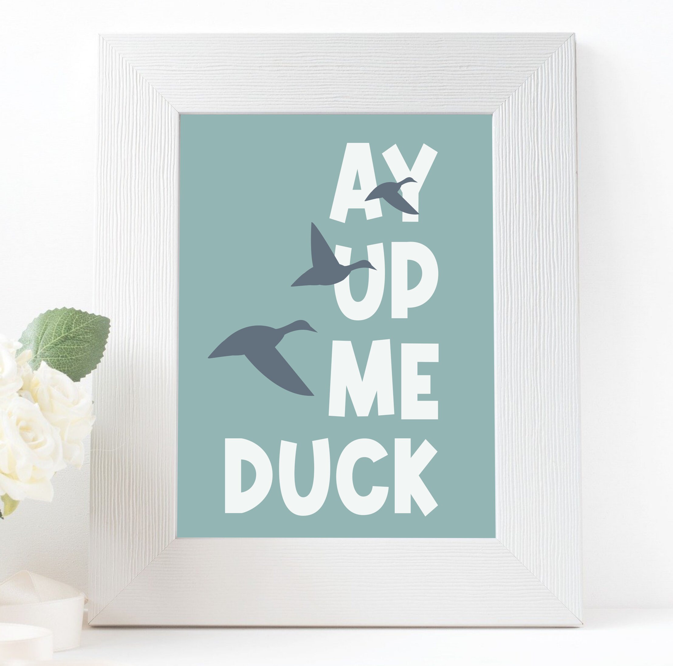 Ay up Me Duck Art Print in Many Sizes British Slang Humor for - Etsy