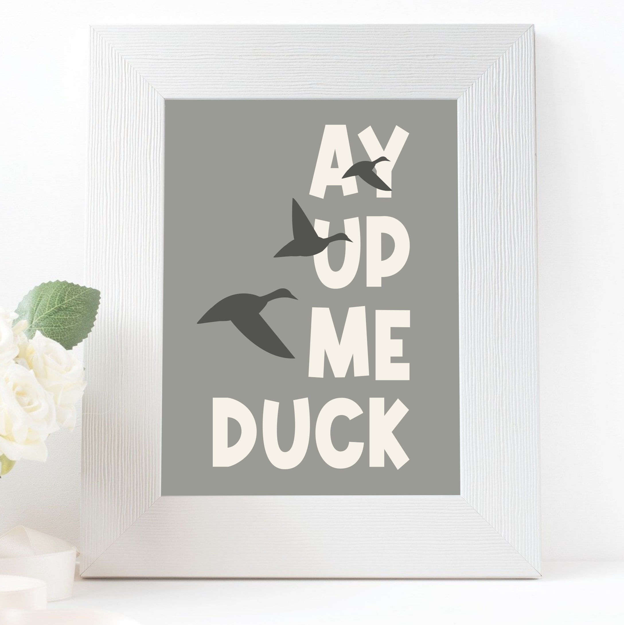 Ay up Me Duck Art Print in Many Sizes British Slang Humor for - Etsy