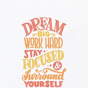 Dream Big, Work Hard, Stay Focused & Surround Yourself With Good People ...