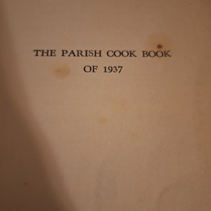1937 the Parish Cookbook, Episcopal Church, Recipes, Cooking, Baking ...
