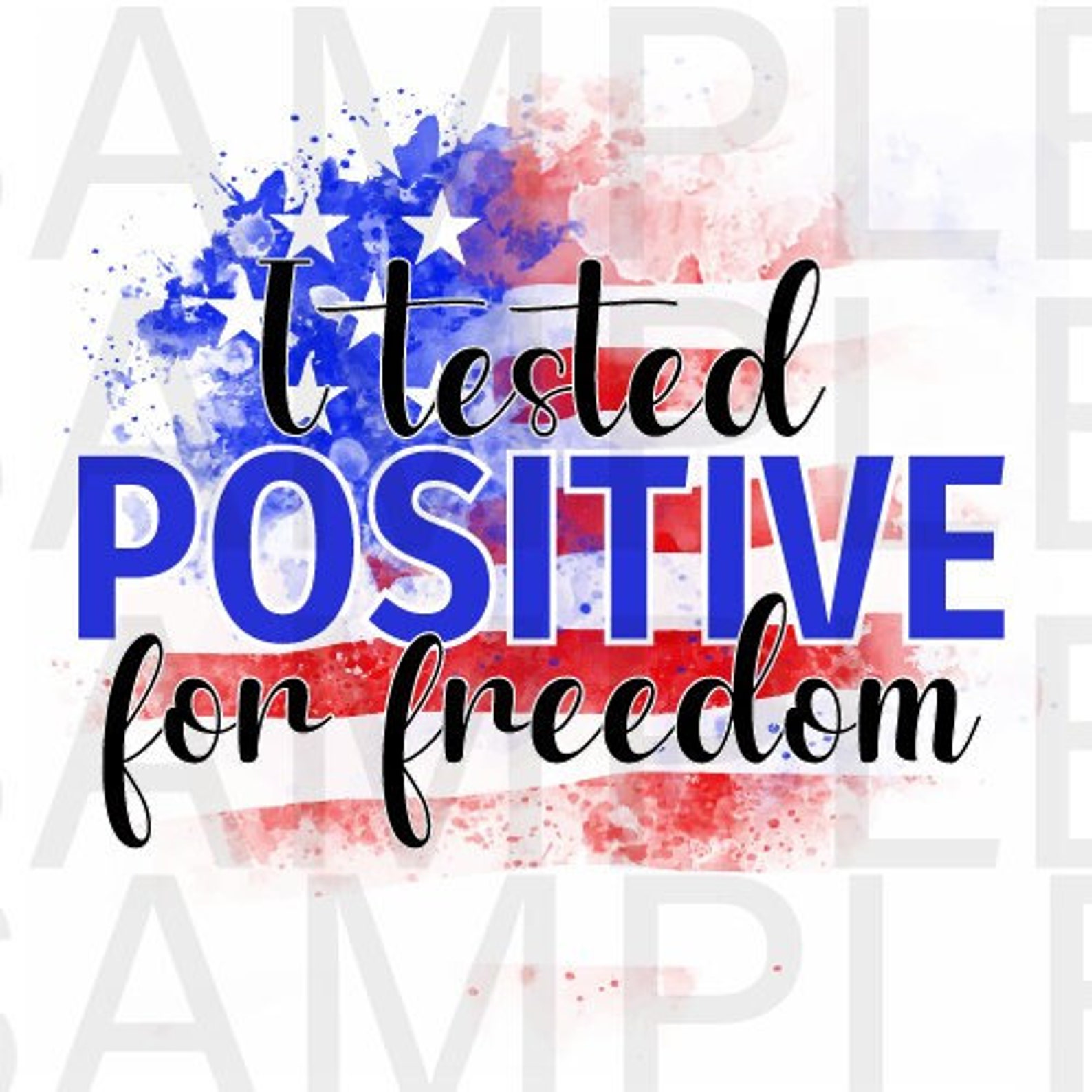 PNG I Tested Positive for Freedom, Patriot Png, July 4 Png, Memorial ...