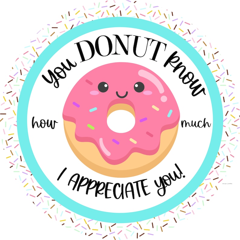I Appreciate You, You Donut Know Printable, Volunteer Appreciation ...
