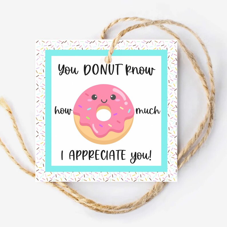 I Appreciate You, You Donut Know Printable, Volunteer Appreciation ...