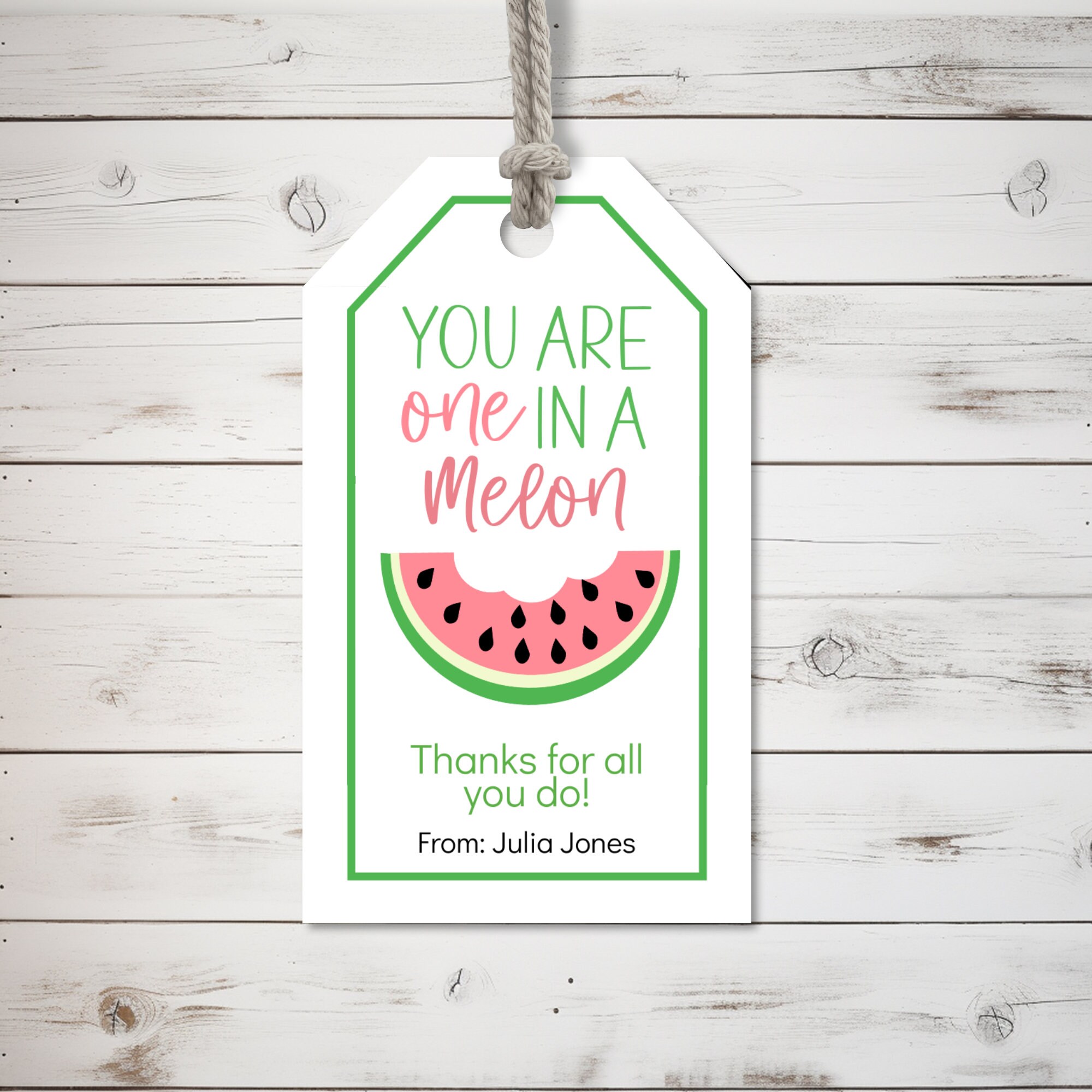 You Are One in a Melon Editable Tag, Printable Appreciation Tag ...
