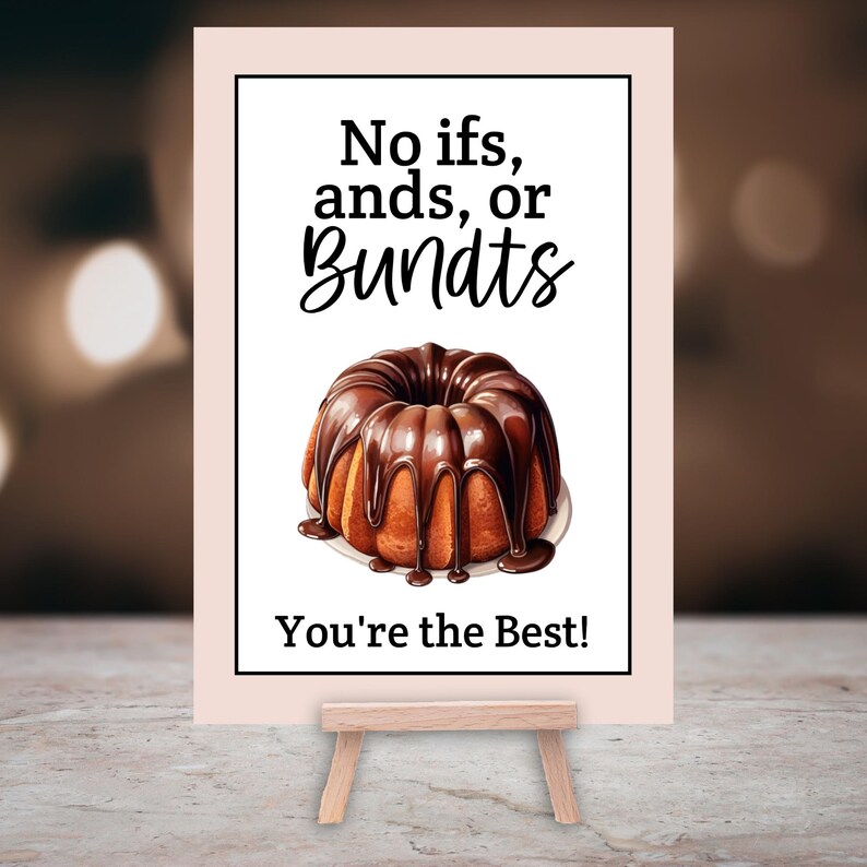 Bundt Cake Appreciation Sign, Printable Appreciation, No Ifs And's or ...