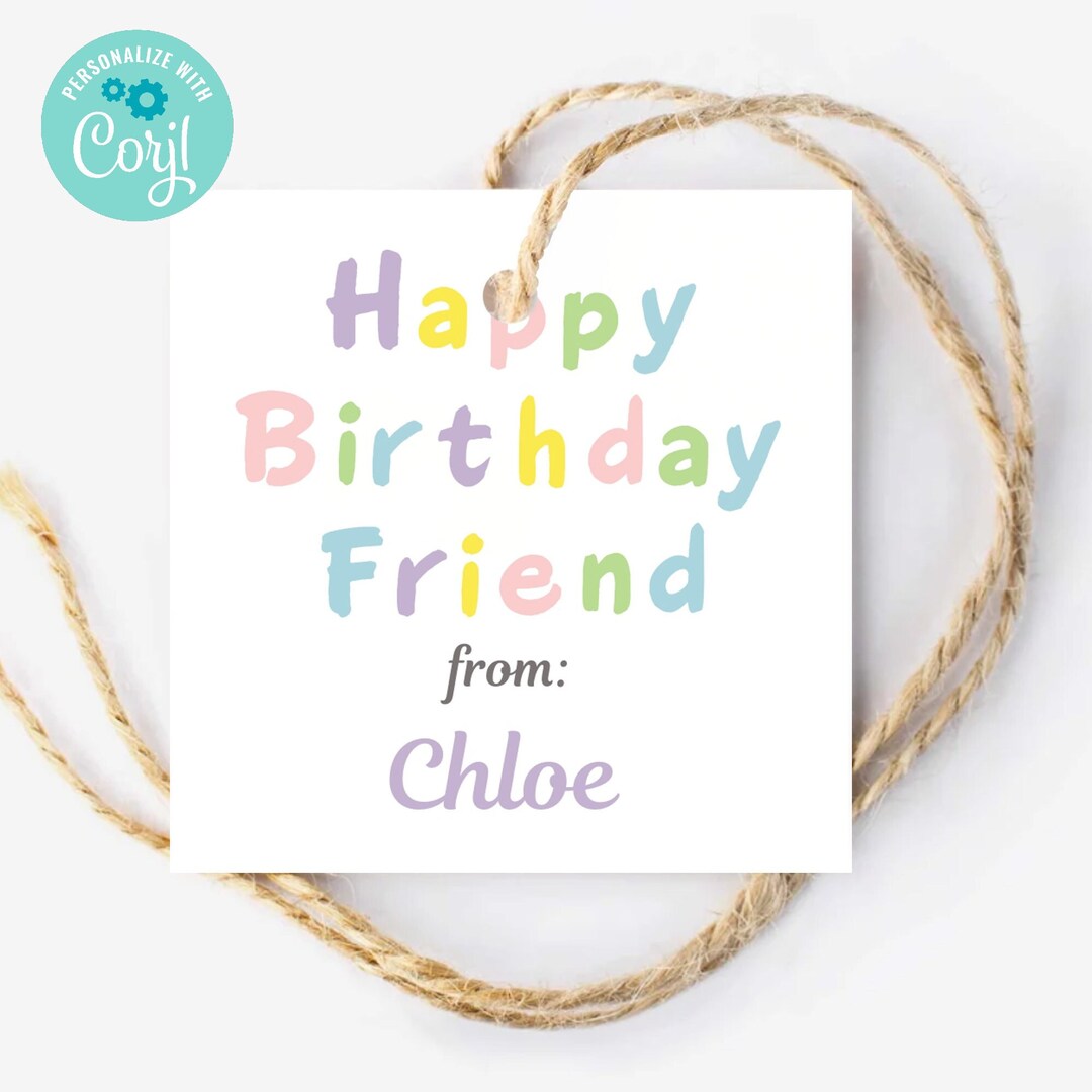 Happy Birthday Friend Gift Tag Editable, Printable Birthday Tags ...