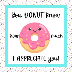 I Appreciate You, You Donut Know Printable, Volunteer Appreciation ...