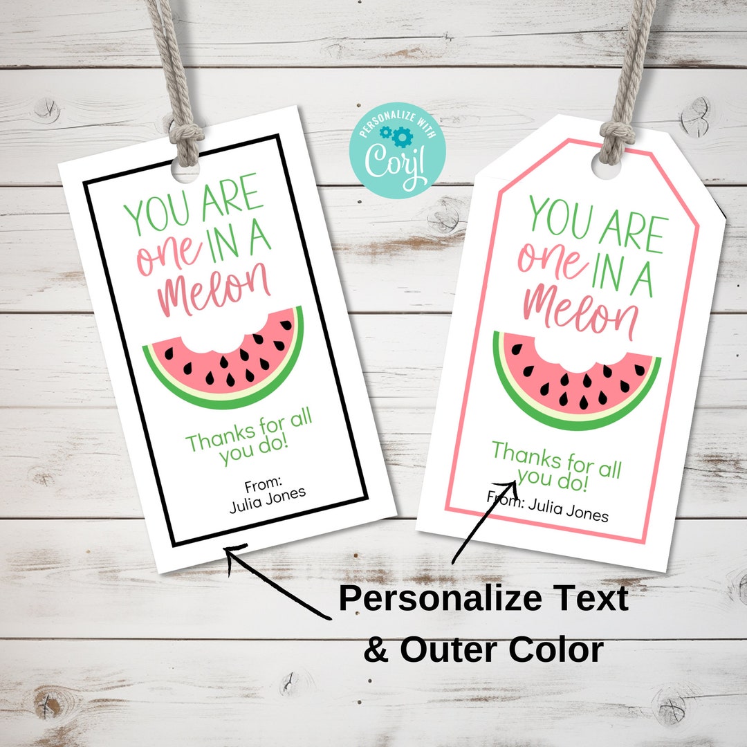 You Are One in a Melon Editable Tag, Printable Appreciation Tag ...