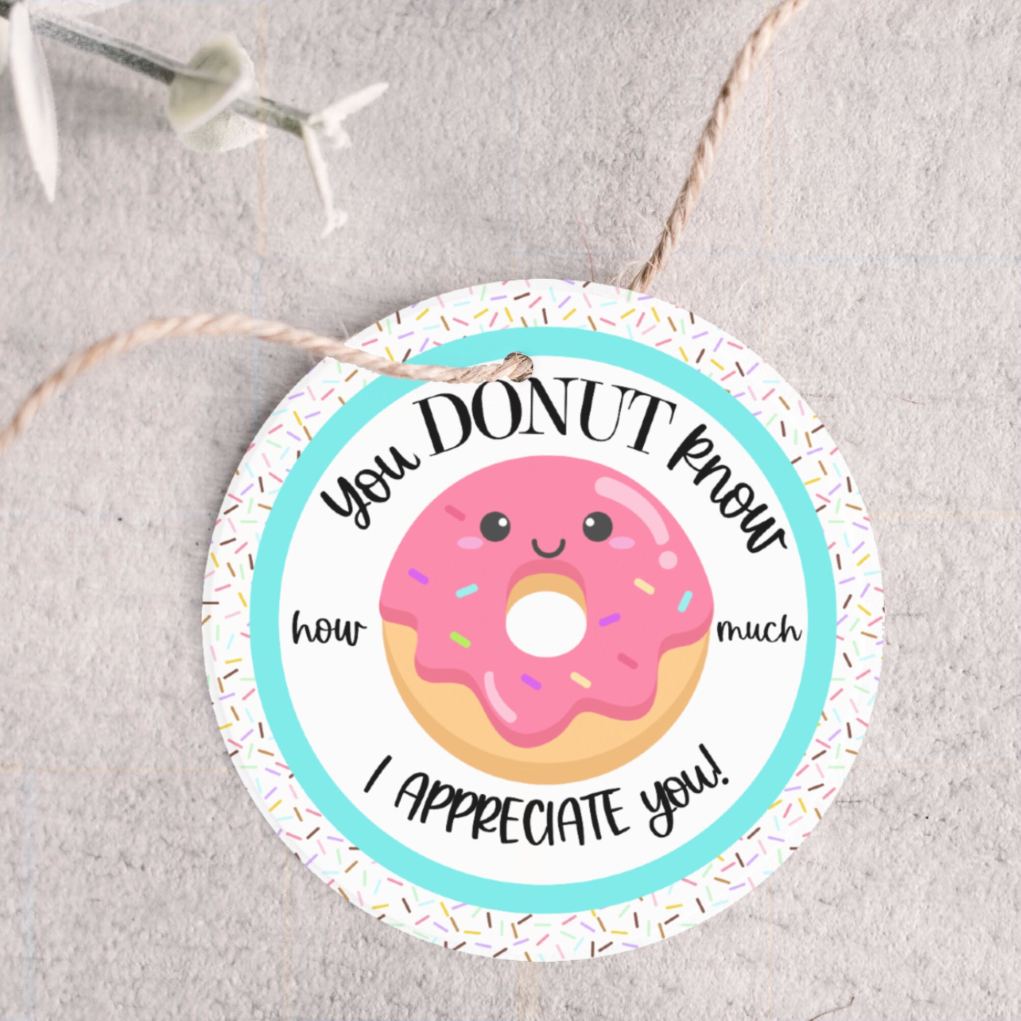 I Appreciate You, You Donut Know Printable, Volunteer Appreciation ...