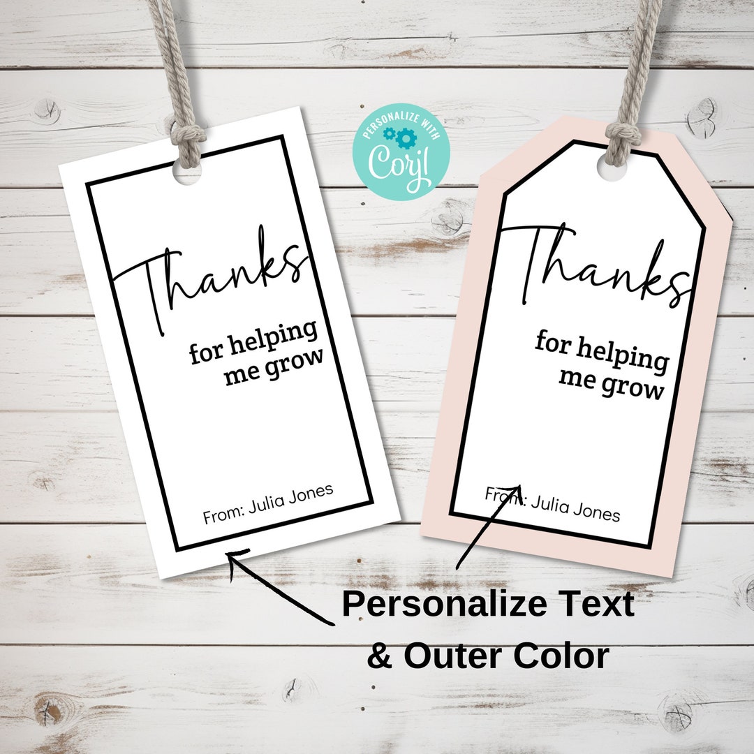Thanks for Helping Me Grow Editable Gift Tag Minimalist, Printable ...