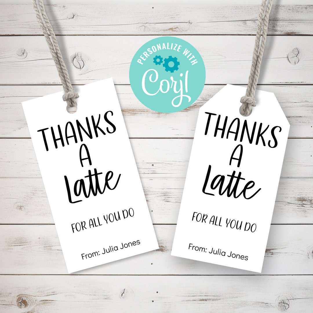 Thanks A Latte Editable Gift Tag Minimalist, Printable Appreciation Tag ...