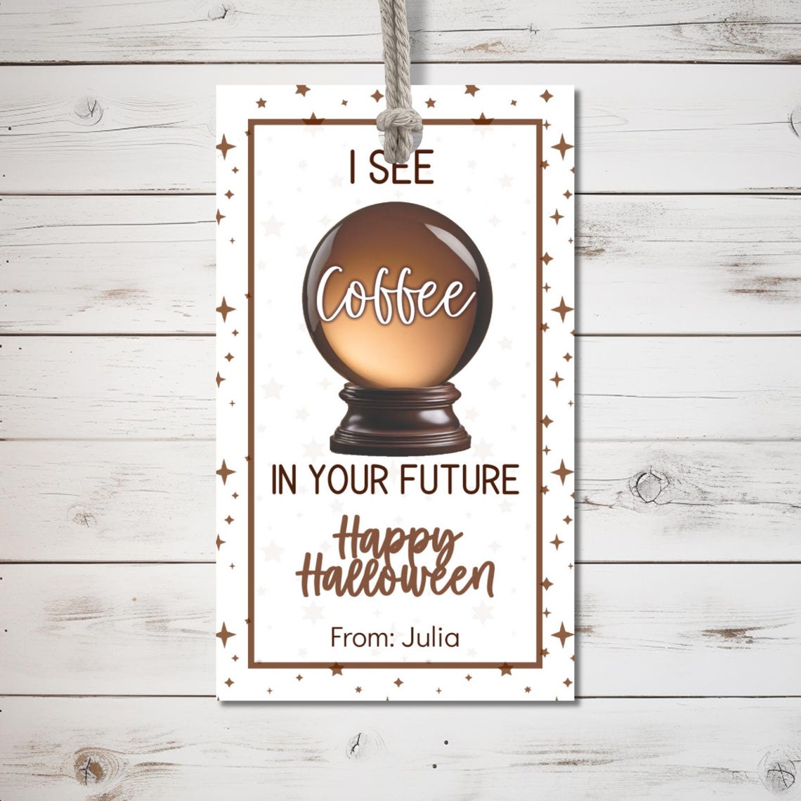 Crystal Ball Halloween Editable Gift Tags, I See Coffee in Your Future ...