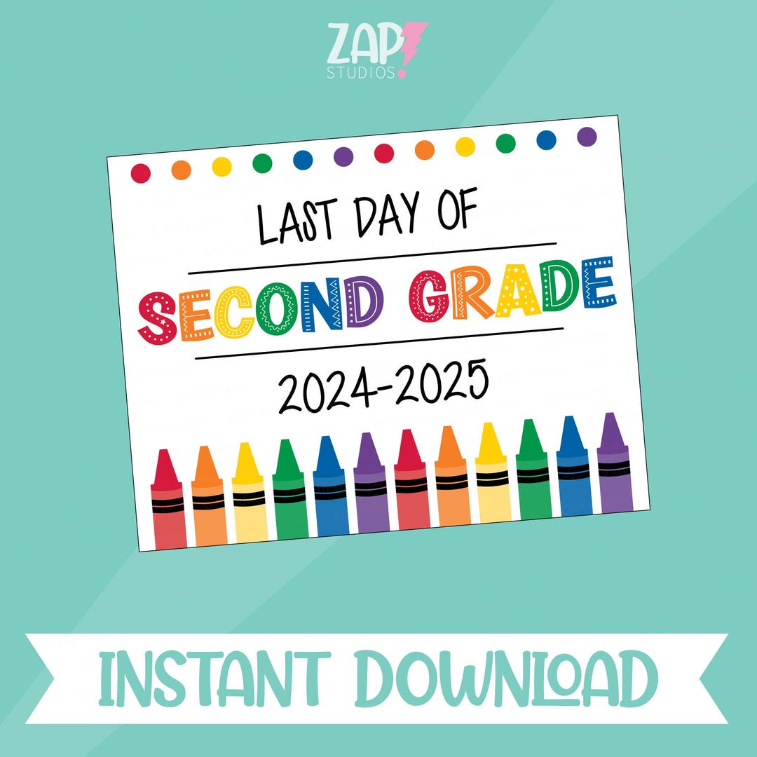 Printable Last Day of Second Grade Sign, Last Day of School Printable ...
