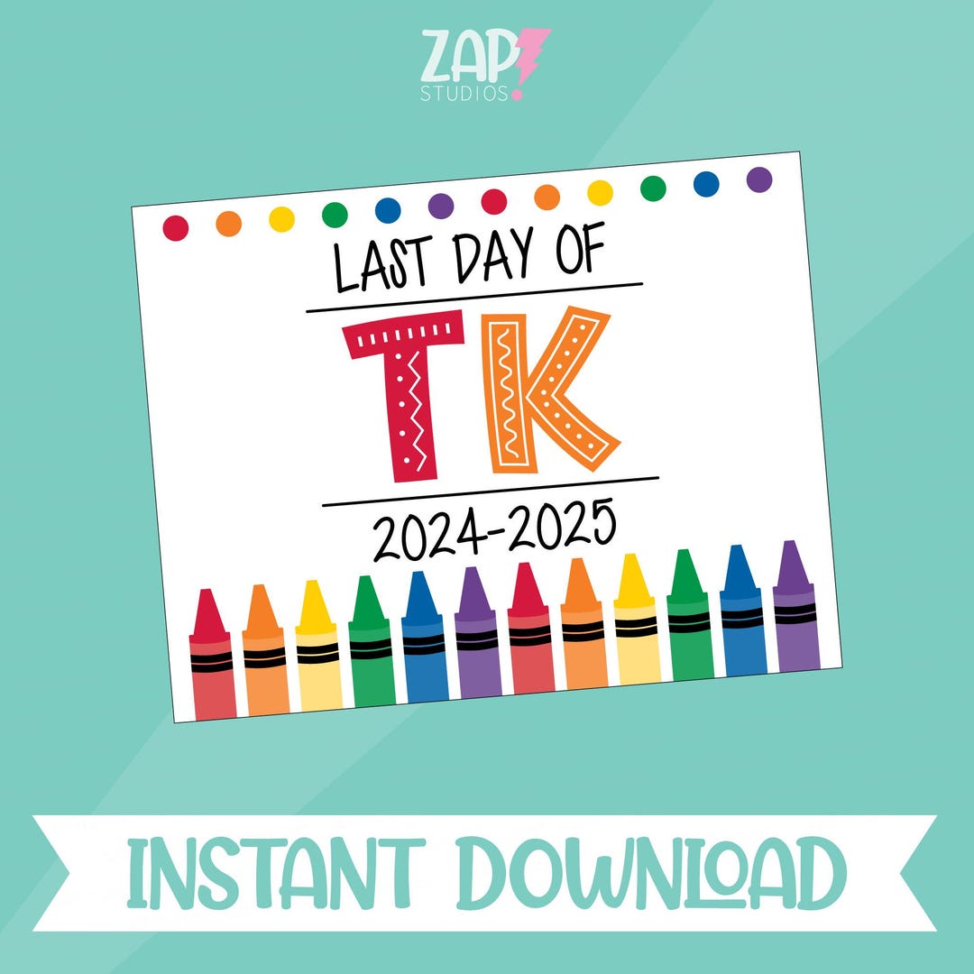 Printable Last Day of TK Sign, Last Day of Transitional Kindergarten ...
