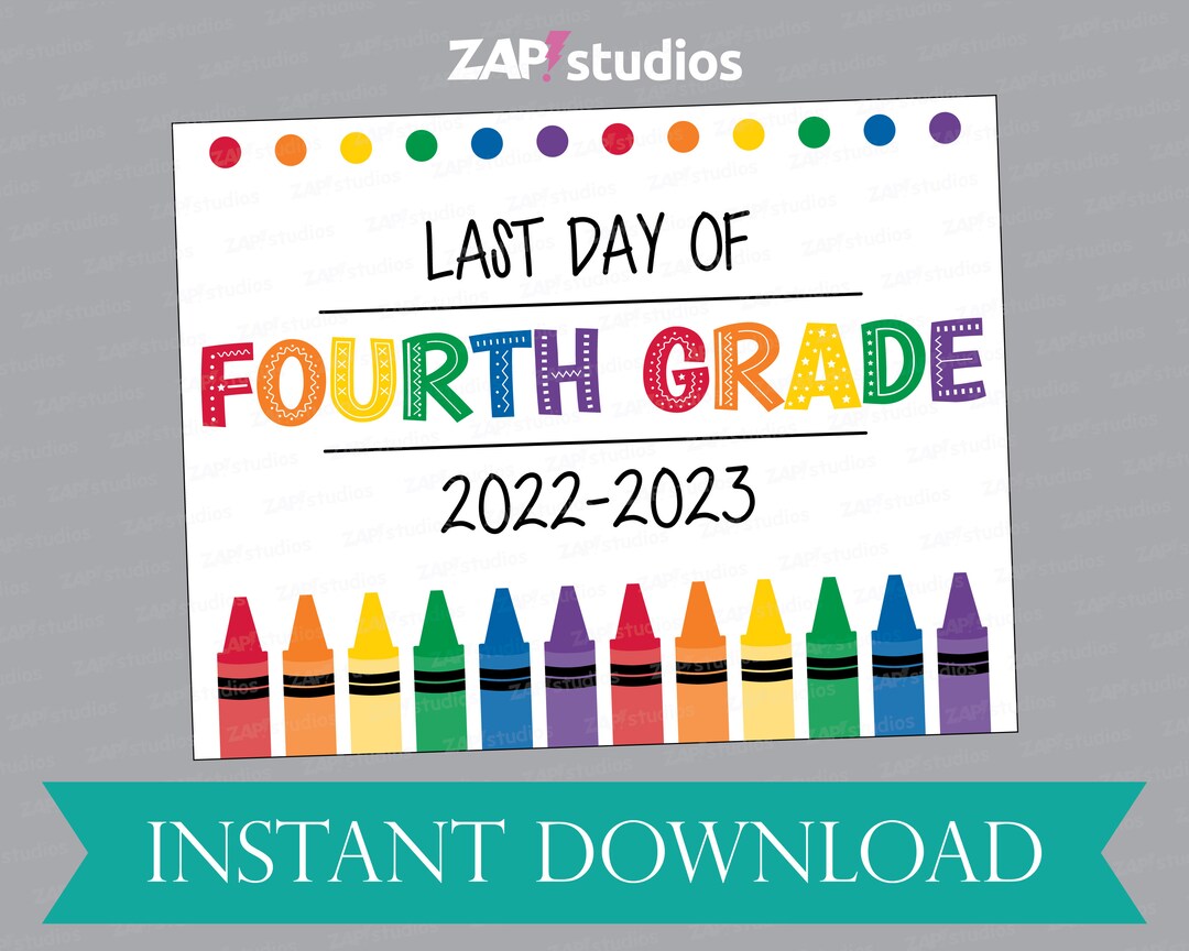 Printable Last Day of Fourth Grade Sign, Last Day of School Printable ...