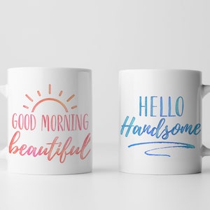 Good Morning Beautiful Hello Handsome Pair of Mugs - Gift for Couples ...