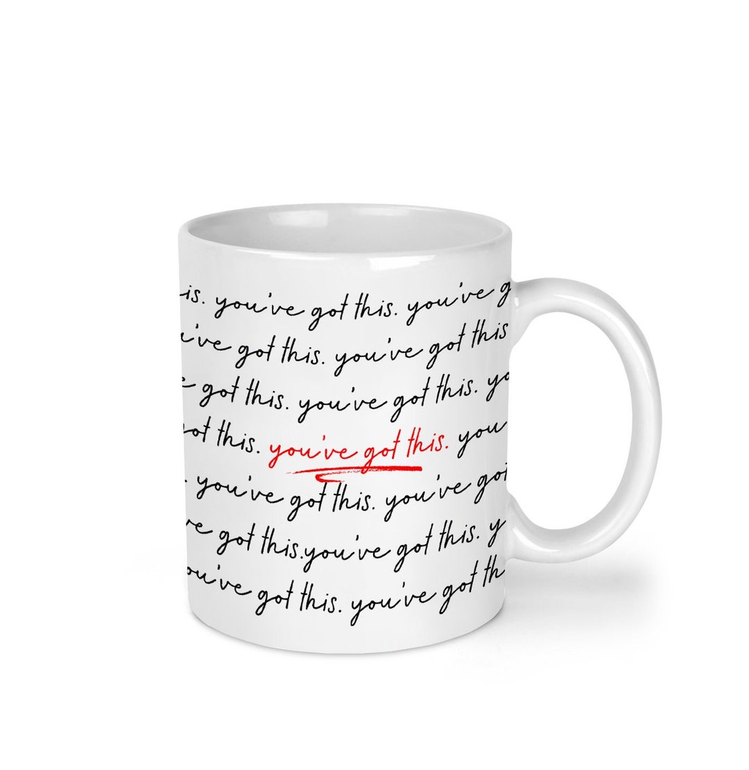Youve Got This Mug Motivational Coffee Mug T For Coworker
