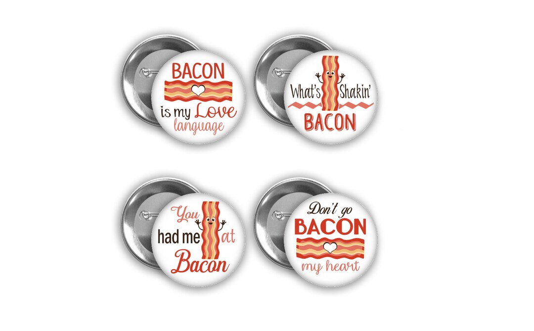 Bacon Themed Pin Back Buttons. Set of 4. 2 Pin Sizes to Choose From. - Etsy