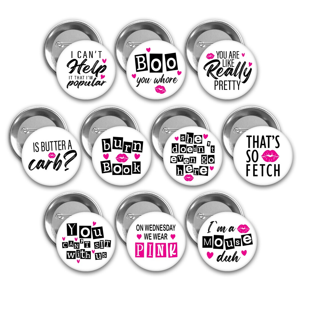 Mean Girls Quotes Pin Back Buttons. Set of 10. 3 Pin Sizes to Choose ...
