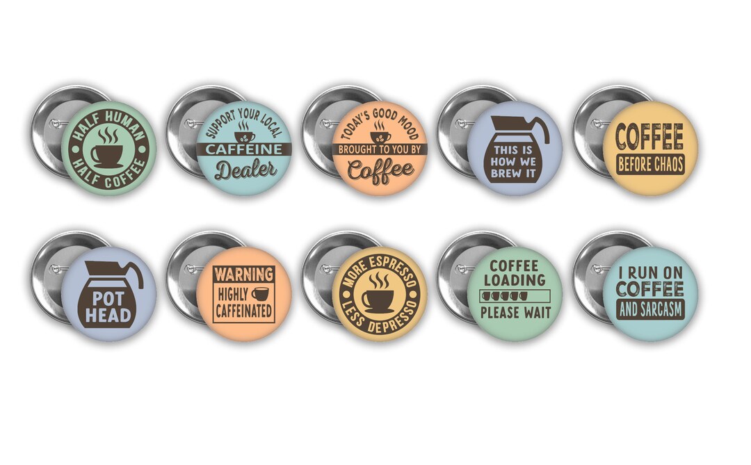 Coffee Themed Pin Back Buttons. Set of 10. 3 Pin Sizes to Choose From ...