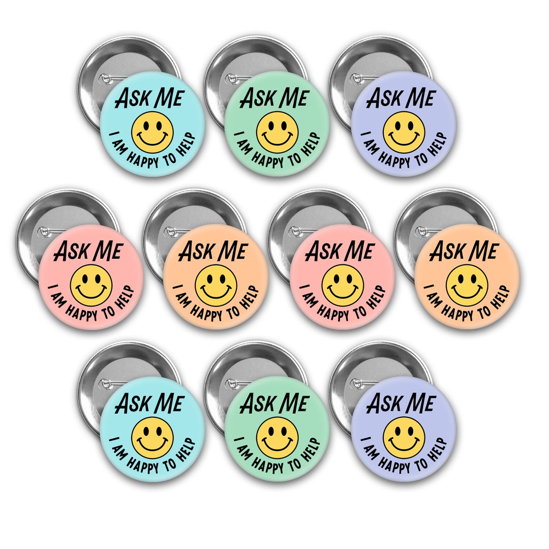 Ask Me I'm Happy to Help Pinback Buttons - Set of 10 (2.25 Inch) - Etsy