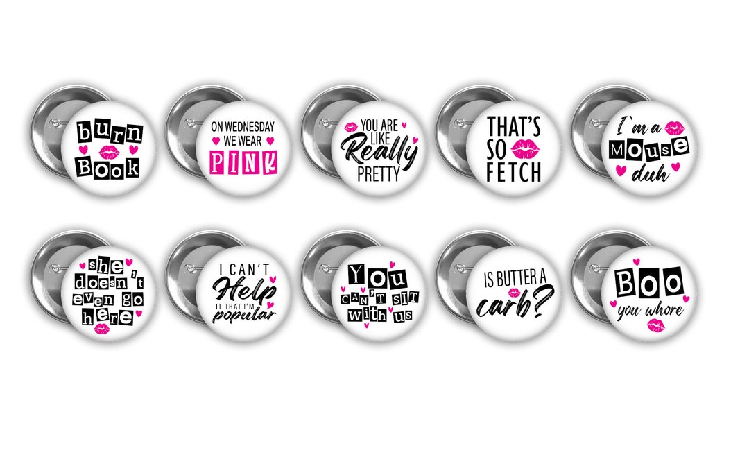 Mean Girls Quotes Pin Back Buttons. Set of 10. 3 Pin Sizes to Choose ...