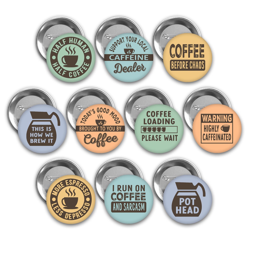 Coffee Themed Pin Back Buttons. Set of 10. 3 Pin Sizes to Choose From ...