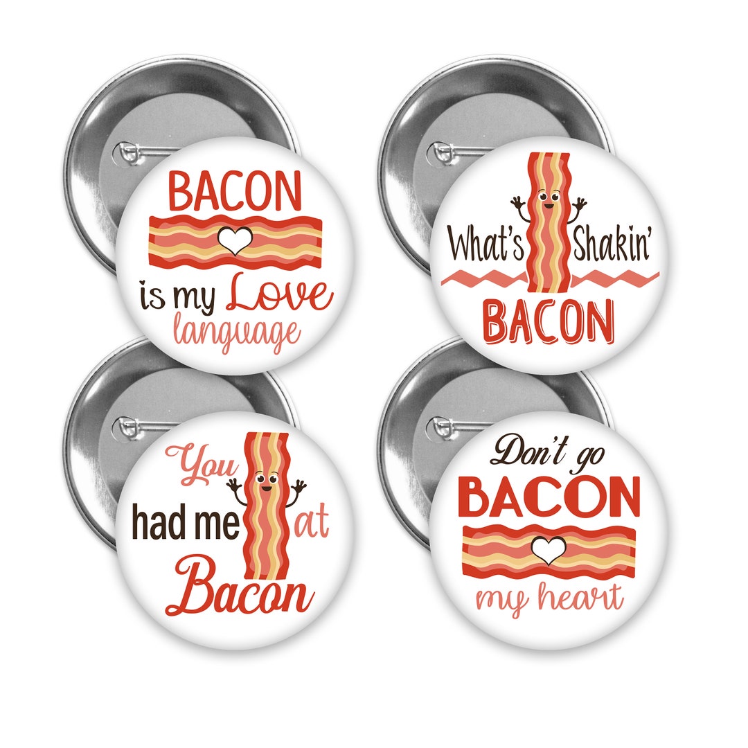 Bacon Themed Pin Back Buttons. Set of 4. 2 Pin Sizes to Choose From. - Etsy