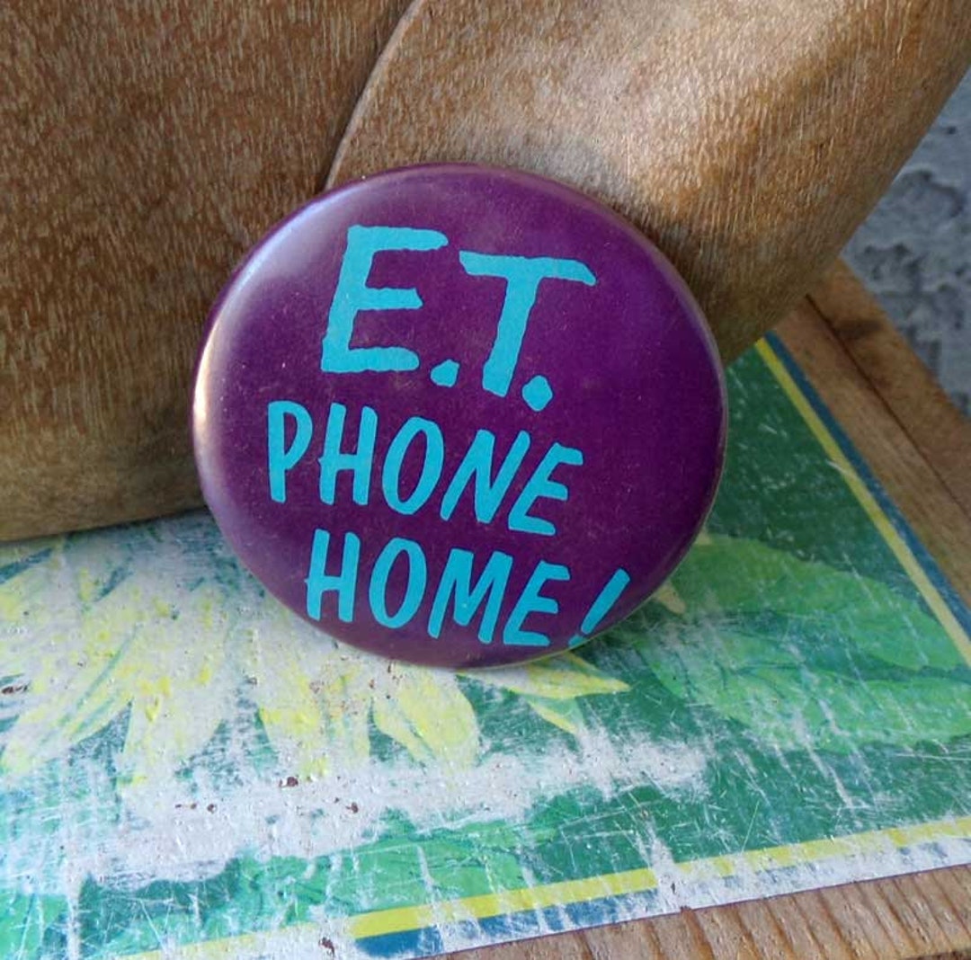 E.T. Phone Home Pin Back Button, E.T. Button, Vintage E.T., E.T. Phone ...