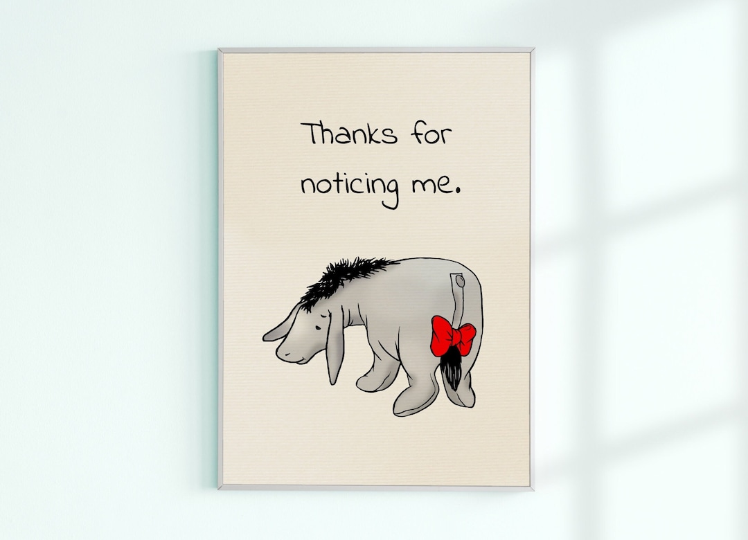 Thanks for Noticing Me....eeyore Winnie the Pooh Quote Poster Kids ...