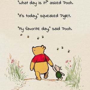 What Day is It? Asked Pooh. It’s Today...my Favorite Day, Said ...