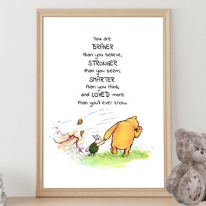 You Are Braver Than You Believe, Stronger...i'll Always Be With You ...