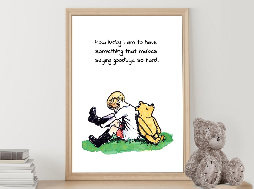 How Lucky I Am to Have Something That Makes Saying Goodbye so Hard ...