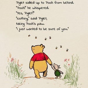 Piglet Sidled up to Pooh From Behind. Pooh! He Whispered.yes, Piglet ...