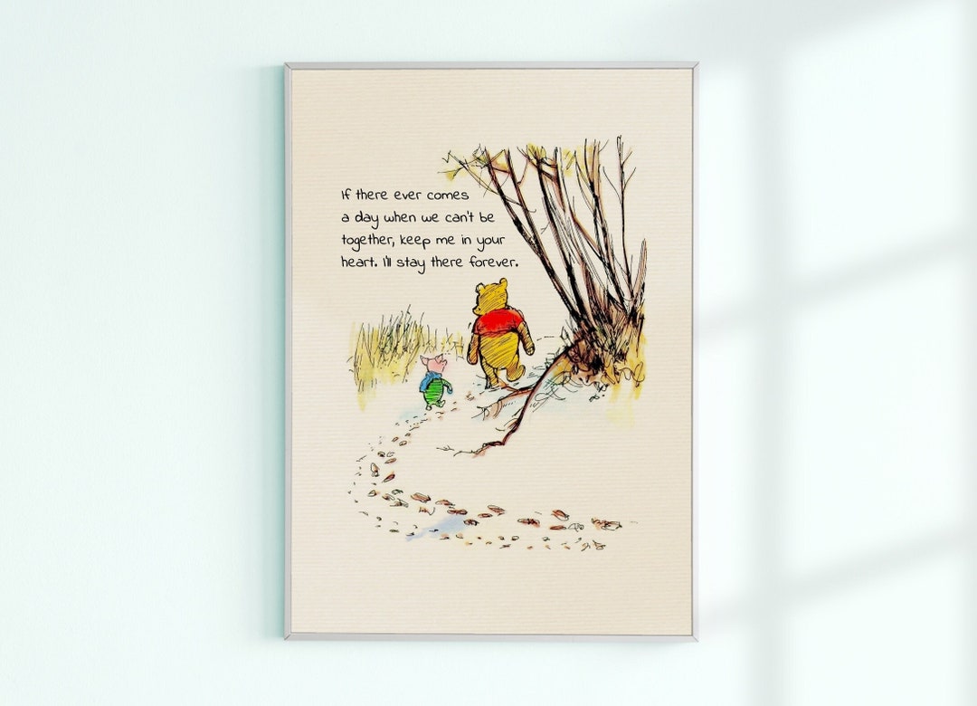 If There Ever Comes a Day When We Can't Be Together.... Winnie the Pooh ...