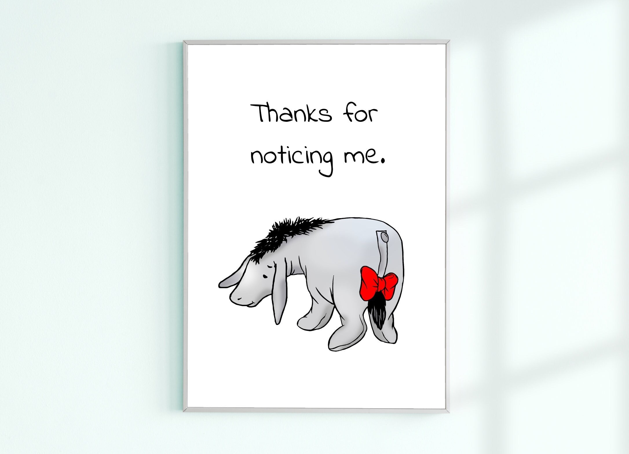 Thanks For Noticing Me Eeyore