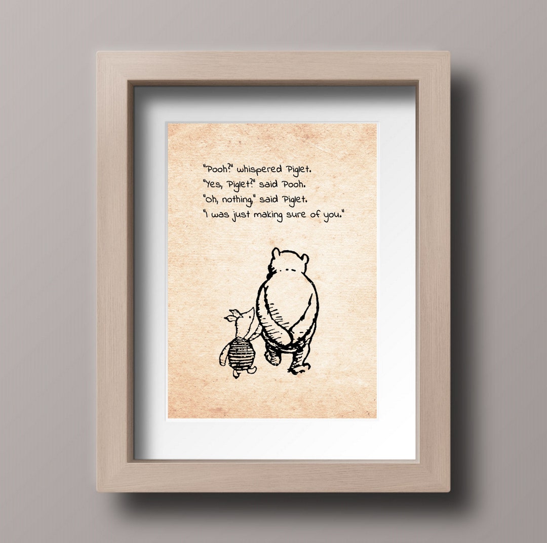 Pooh? Whispered Piglet. Yes, Piglet? Said Pooh. Oh, Nothing, Said ...