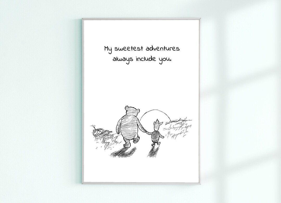 My Sweetest Adventures Always Include You... Winnie the Pooh and Piglet ...